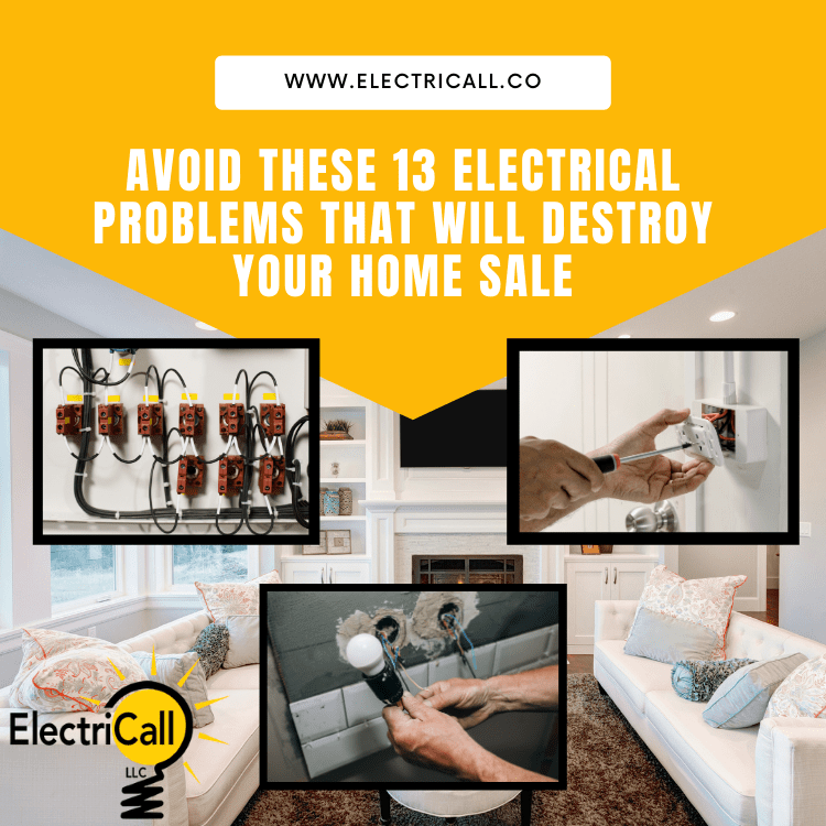 Avoid These 13 Electrical Problems That Will Destroy Your Home Sale