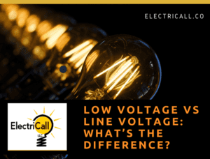 Voltage Types: Low Voltage vs Line Voltage: What’s The Difference?