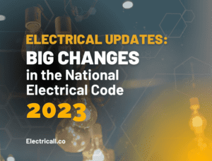 Electrical Updates: Big Changes in the National Electrical Code 2024